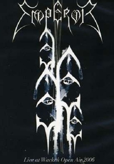 Emperor: Live At Wacken Open Air Festival 'A Night of Emperial Wrath ...